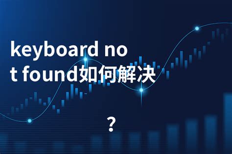Keyboard Not Found
