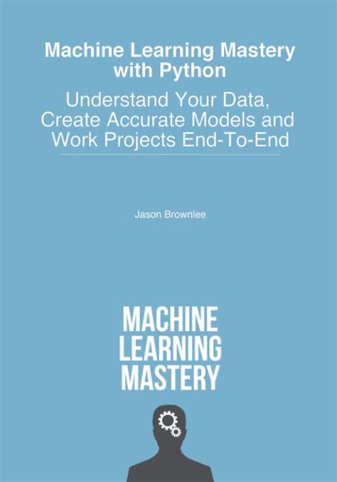 Machine Learning Mastery With Python Understand Your Data Create