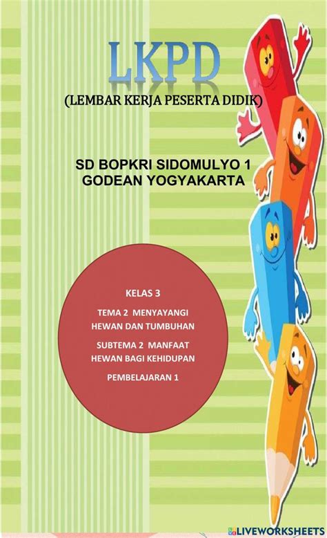 Lkpd Kelas 3 Tema 2 Subtema 2 Pembelajaran 1 Interactive Worksheet