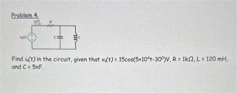 Solved Problem Find Is T In The Circuit Given That Chegg