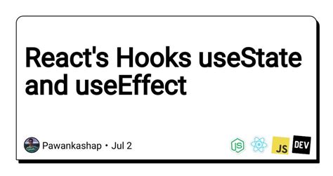 Reacts Hooks Usestate And Useeffect Rdevto