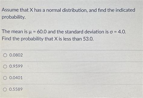 Solved Assume That X Has A Normal Distribution And Find The