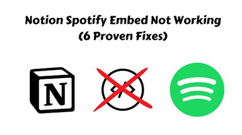 Notion Spotify Embed Not Working 6 Proven Fixes Nora