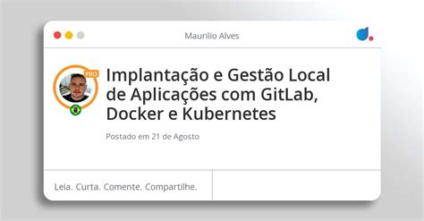 Implantação e Gestão Local de Aplicações GitLab Docker e Kubernetes