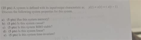 Solved 25 Pts ﻿a System Is ﻿defined With Its Inputoutput