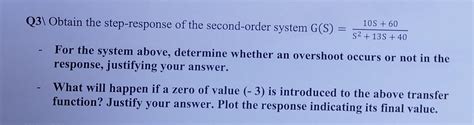 Solved Q Obtain The Step Response Of The Second Order Chegg Com
