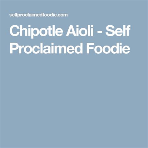 Chipotle Aioli Self Proclaimed Foodie Chipotle Aioli Homemade