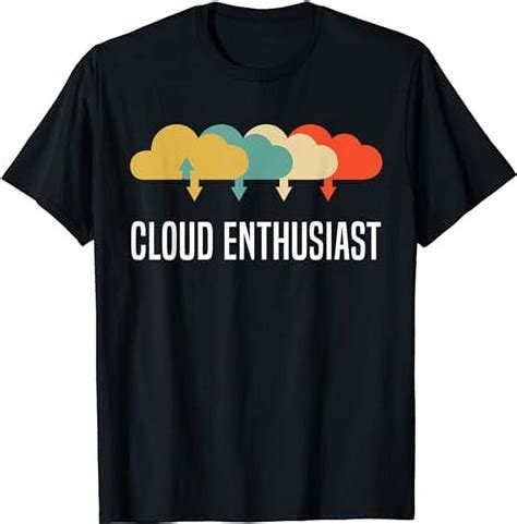 Engineer Cloud Computing Cloud Enthusiast T Shirt
