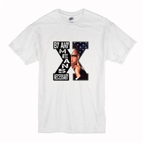 Malcolm X By Any Means Necessary T Shirt Bsm Shirts T Shirt Malcolm X