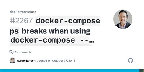 `docker Compose Ps` Breaks When Using `docker Compose Project Name Name Up` · Issue 2267