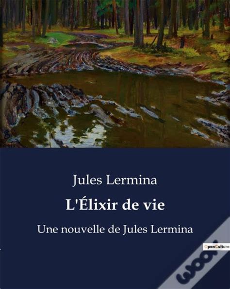 L Elixir De Vie Une Nouvelle De Jules Lermina De Jules Lermina