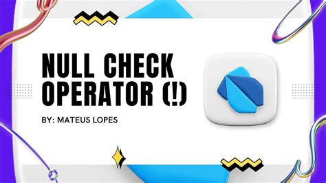 Understanding The Null Check Operator In Flutter Straight To The Point By Mateus Lopes Medium