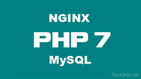 How To Install Nginx Php 7 And Mysql On Ubuntu 16041404 Tecadmin