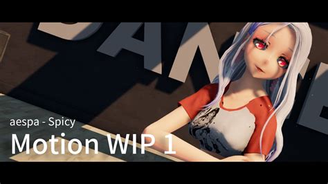 [MMD] aespa (에스파) "Spicy" [Motion WIP 1] - YouTube