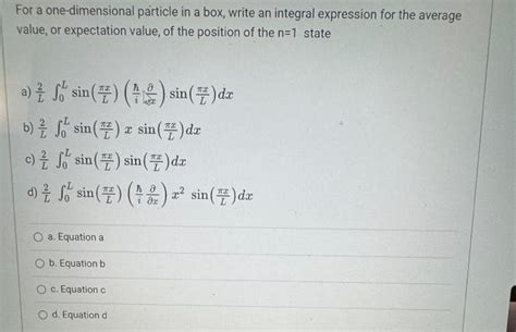 Solved For A One Dimensional Particle In A Box Write An Chegg