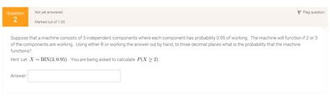 solved suppose that a machine consists of 3 independent