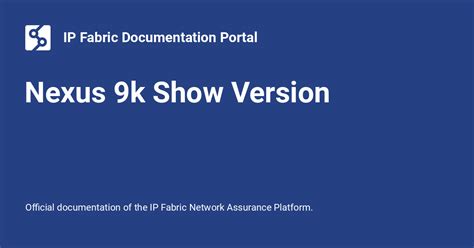 Nexus 9k Show Version Ip Fabric Documentation Portal
