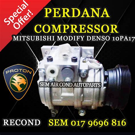 PROTON PERDANA MITSUBISHI MODIFY DENSO 10PA17C RECOND COMPRESSOR CAR