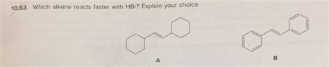 Answered 10 53 Which Alkene Reacts Faster With… Bartleby