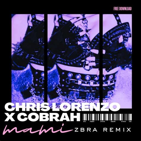 Stream CHRIS LORENZO X COBRAH MAMI ZBRA REMIX By Zbra Listen