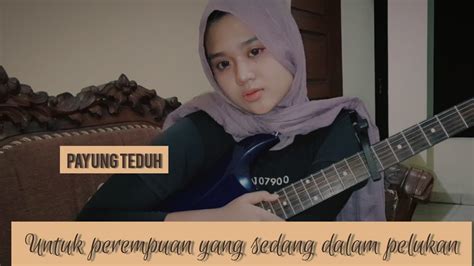 Cover Payung Teduh Untuk Perempuan Yang Sedang Dalam Pelukan YouTube