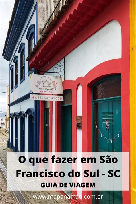O Que Fazer Em São Francisco Do Sul Centro Praias E Cidades Próximas