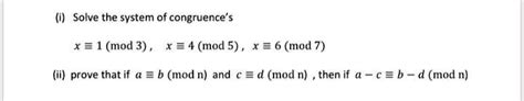 solved solve the system of congruence x mod 3 x 4 mod 5 x 6