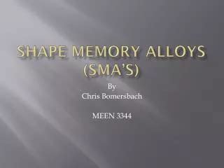 PPT SHAPE MEMORY ALLOY PowerPoint Presentation Free Download ID 2341673