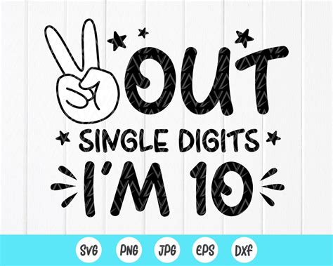Peace Out Single Digits I M 10 SVG 10th Birthday SVG Birthday Svg