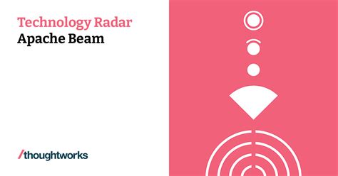 Apache Beam Technology Radar Thoughtworks