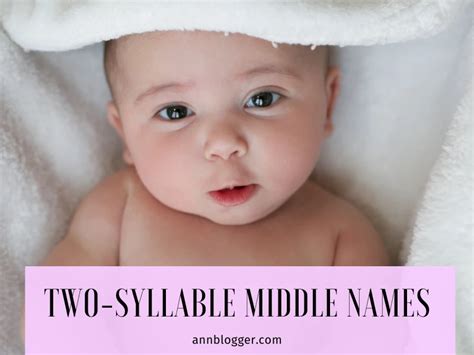 200 Best Two Syllable Middle Names Ann Blogger