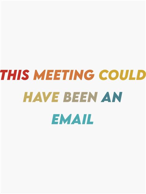 This Meeting Could Have Been An Email Sticker For Sale By