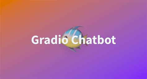 Gradio Chatbot A Hugging Face Space By Ysharma