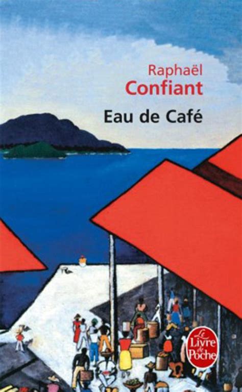 Entre CrÉole Et FranÇais La Langue De RaphaËl Confiant Dans Eau De