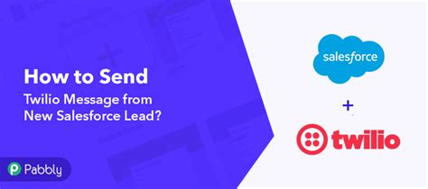 How To Send Twilio Message From New Salesforce Lead Pabbly