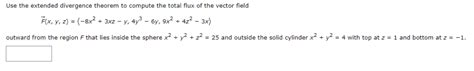 Solved Use The Extended Divergence Theorem To Compute The