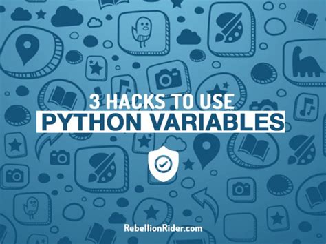 3 python variable hacks you must know