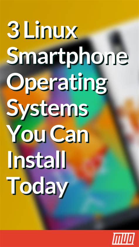 Linux Smartphone Operating Systems To Install On Your Device Artofit
