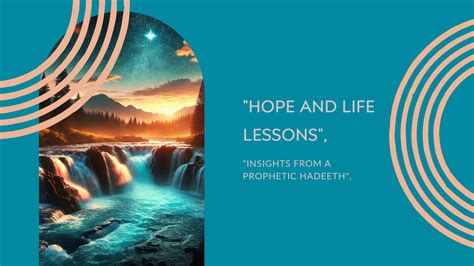 Hope And Life Lessons From A Prophetic Hadeeth