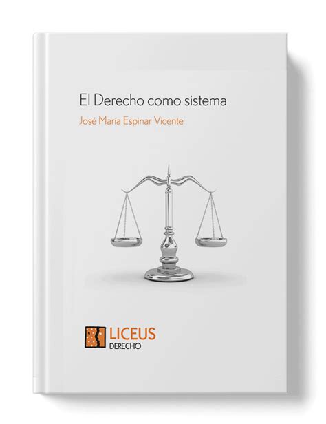 El Derecho Como Sistema Autor José María Espinar Vicente
