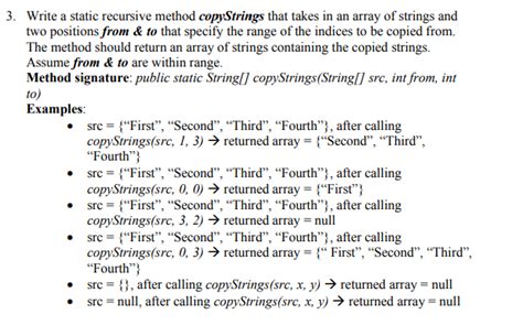Solved To 3 Write A Static Recursive Method Copystrings