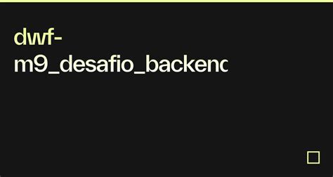 dwf m9 desafio backend ecommerce codesandbox