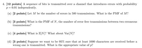 Solved 4 12 Points A Sequence Of Bits Is Transmitted Over Chegg