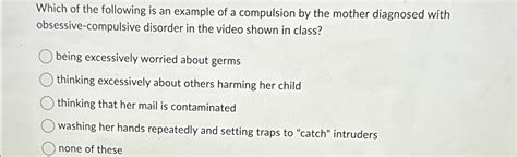 Solved Which Of The Following Is An Example Of A Compulsion