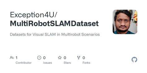 GitHub Exception4U MultiRobotSLAMDataset Datasets For Visual SLAM In