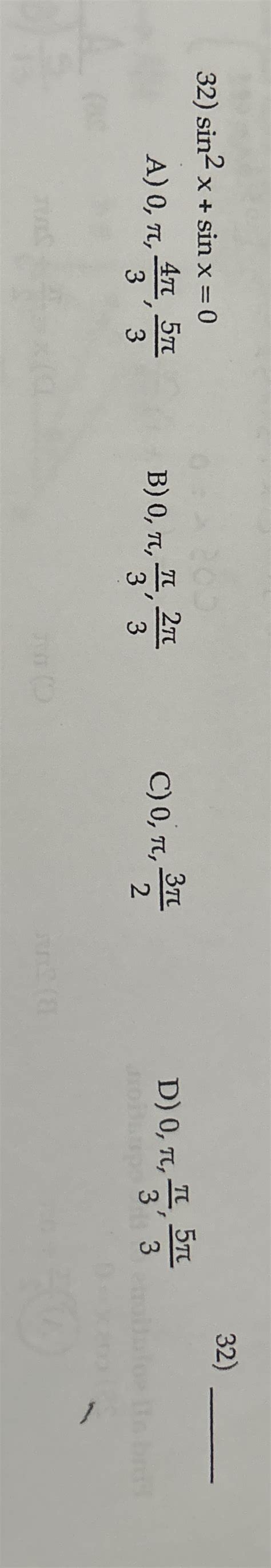 Solved sin2x sinx 0A 0 π 4π3 5π3B 0 π π3 2π3C 0 π 3π2D 0 Chegg