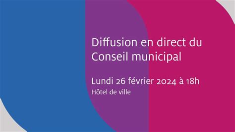 La Séance Du Conseil Municipal Du 26 Février 2024 En Intégralité Youtube