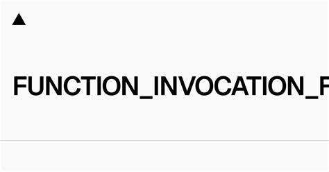function invocation failed