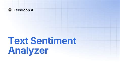 Text Sentiment Analyzer Feedloop Ai