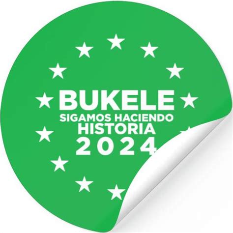 Nayib Bukele 2024 Re Election Stickers Sold By Italo Carvalho Sku